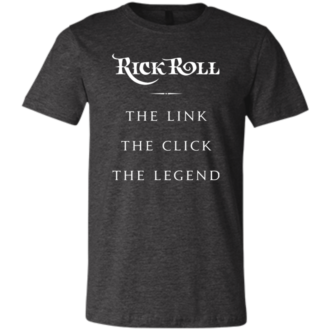 Rick Roll: The Link, The Click, The Legend (Shirt) - PopMalt Store